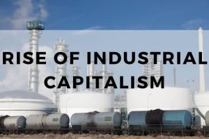 The Rise of Industrial Capitalism and Modern Industry - VOICES OF ...